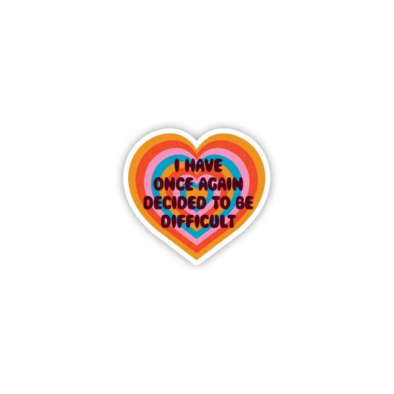 I Have Once Again Decided Mini Sticker – Truly Madly Depot